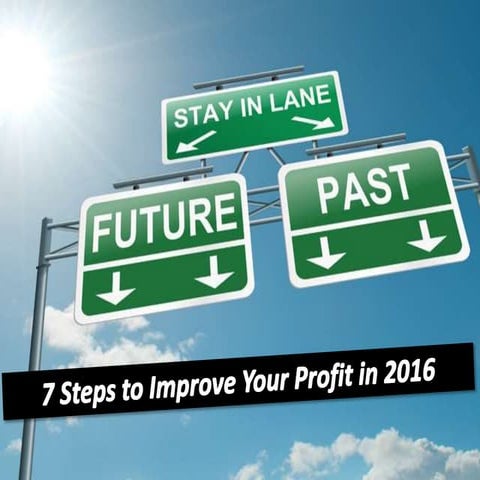 The 7 Ways to Improve Profits in 2016 | PPTX | Business Accounting ...