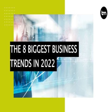 The 8 Biggest Business Trends In 2022 | PPTX