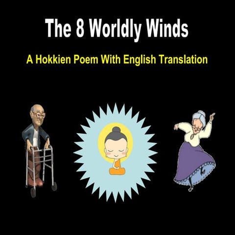 The 8 Worldly Winds (A Hokkien Poem with Eng. Trans.) | PPT