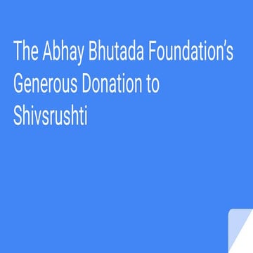 The Abhay Bhutada Foundation’s Generous Donation to Shivsrushti | PDF
