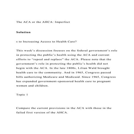 The ACA or the AHCA Imperfect Solutions to Increasing Access to.docx