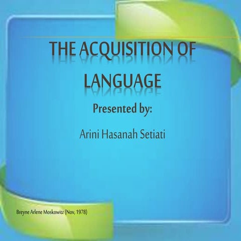 The Acquisition of Language | PPTX