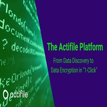 The Actifile Platform From Data discovery to data encryption in 1 click .pdf
