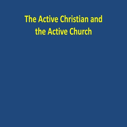 The Active Christian and the Active Church | PPTX