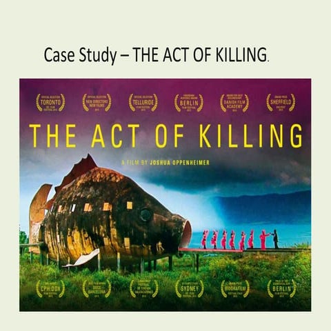 The act of killing case study | PPTX
