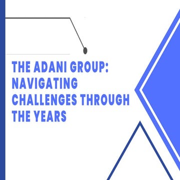 The Adani Group Navigating Challenges Through the Years.pptx