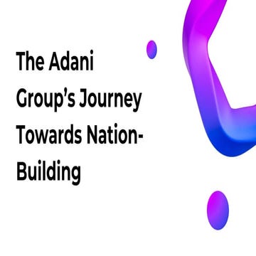The Adani Group’s Journey Towards Nation-Building | PPTX