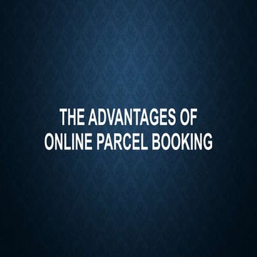 The Advantages of Online Parcel Booking.pptx