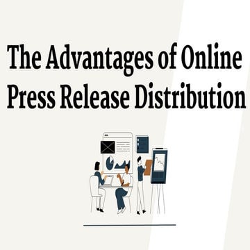 The Advantages of Online Press Release Distribution.pdf