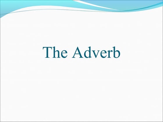 GRADE 6 adverbs. POWERPOINT PRESENTATION | PPT
