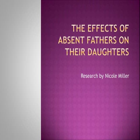 The Effects of Absent Fathers | PPTX