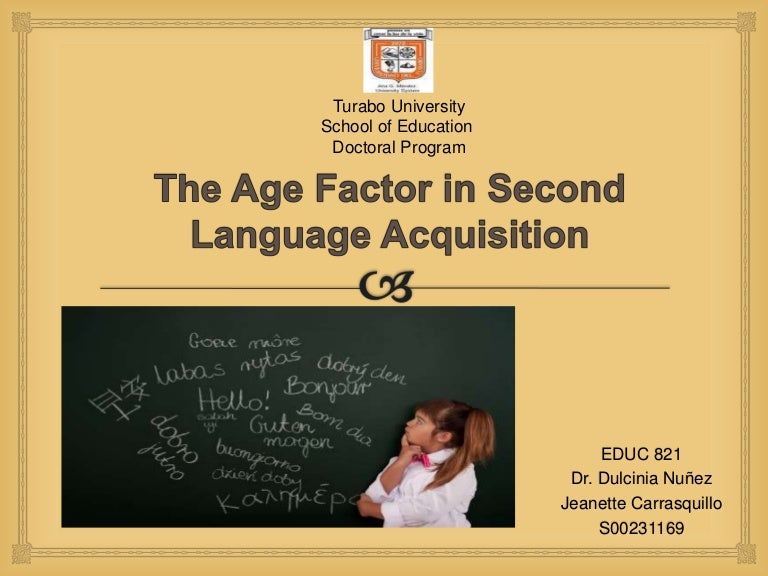 The Age Factor in Second Language Acquisition The Age Factor in Second Language Acquisition