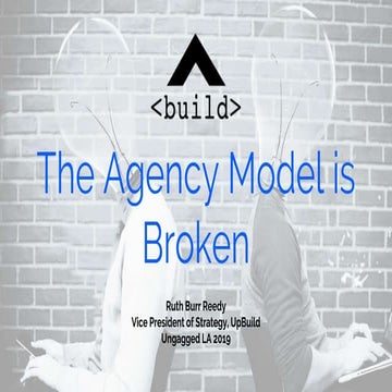 The Agency Model is Broken - UnGagged LA 2019 | PPT