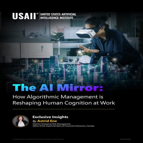 The AI Mirror: How Algorithmic Management is Reshaping Human Cognition at Work | USAII® | PDF