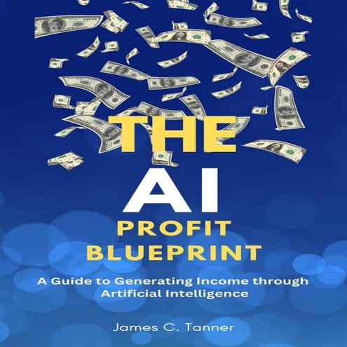 The_AI_Profit_Blueprint_-_James_C._Tanner.pdf