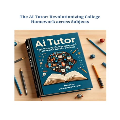 The AI Tutor: Revolutionizing College Homework across Subjects | PDF