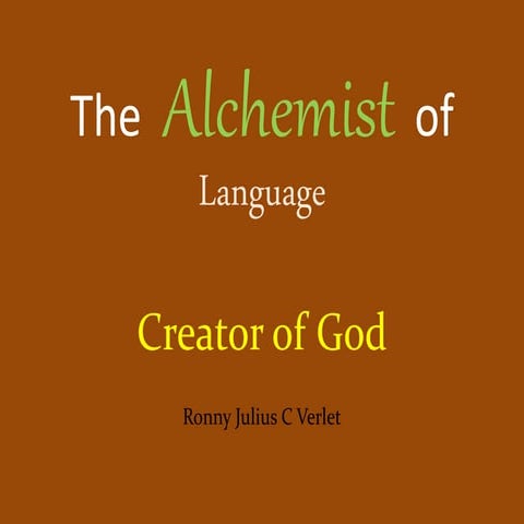 The Alchemist of Language, Creator of God. | PPT