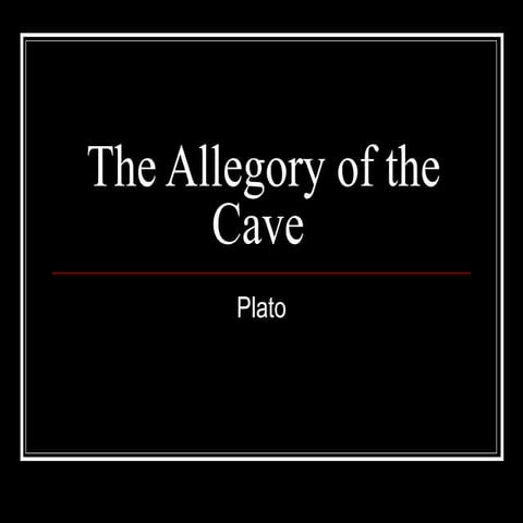 The Allegory of the Cave | PPT