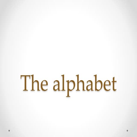 The alphabet | PPTX