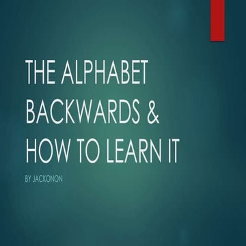 The Alphabet Backwards + Learning it | PPT