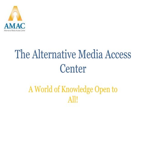 The Alternative Media Access Center | PPTX