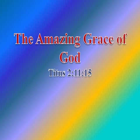 The Amazing Grace of God | PPTX