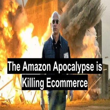 The Amazon Apocalypse is Killing Ecommerce - Analysis from a 7 Figure ...
