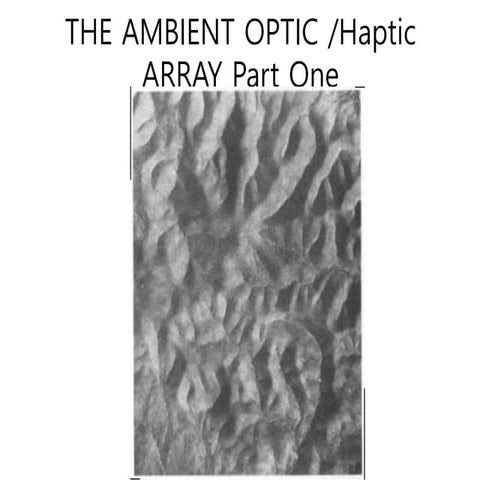 The ambient optic and haptic array part one | PPTX