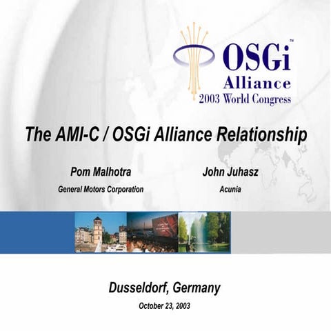 The AMI-C / OSGi Alliance Relationship - P Malhotra | PPT