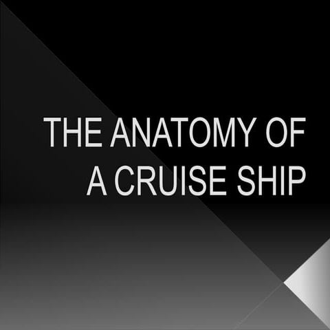 The anatomy of a cruise ship (report) | PPTX