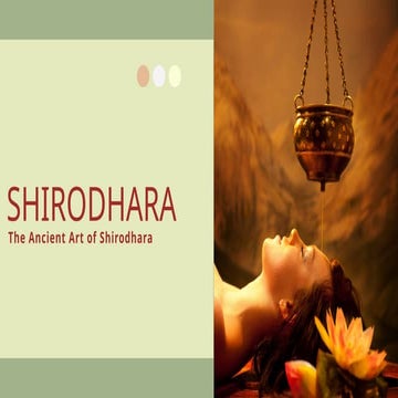 Shirodhara: The Ancient Art of Shirodhara | PPT
