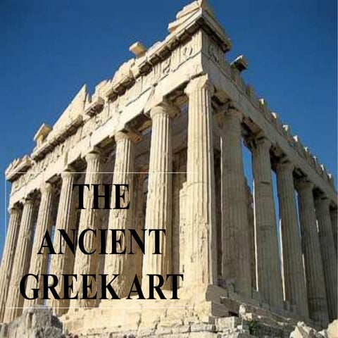 The Ancient Greek Art | PPTX