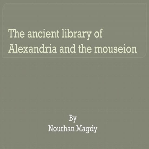 The ancient library of Alexandria and the moseion.pptx