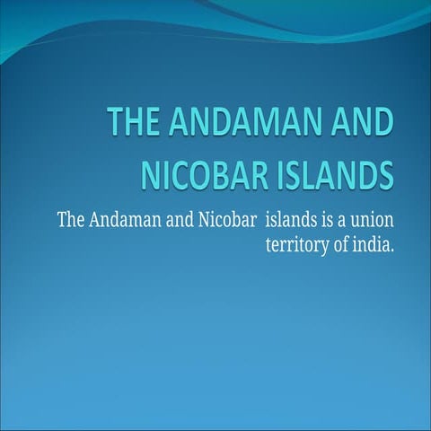 PPT ON THE ANDAMAN AND NICOBAR ISLANDS.ppt