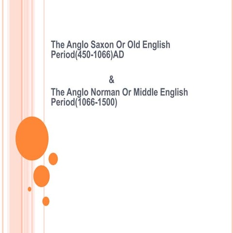 The Anglo Saxon or old English period and Anglo-Norman period or Middle ...