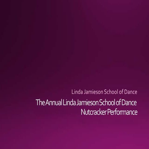 The Annual Linda Jamieson School of Dance Nutcracker Performance | PPTX ...