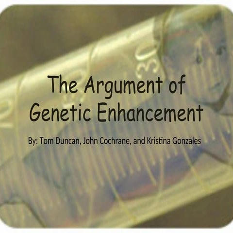 The Argument of Genetic Enhancement.3.ppt