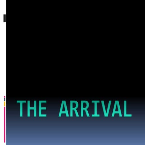 The arrival | PPT