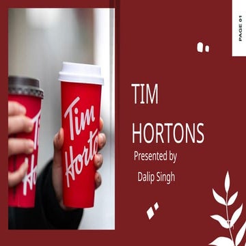Tim Horton can cover various aspects of. | PPTX