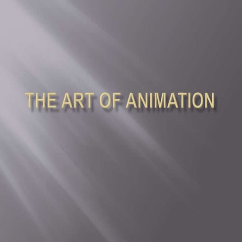 The Art of Animation | PPT