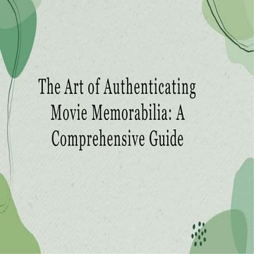 The Art of Authenticating Movie Memorabilia: A Comprehensive Guide | PPTX