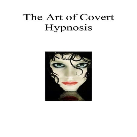 The Art of Covert Hypnosis pdf | PDF