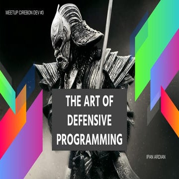The Art of Defensive Programming By Ipan Ardian | PDF | Programming Languages | Computing