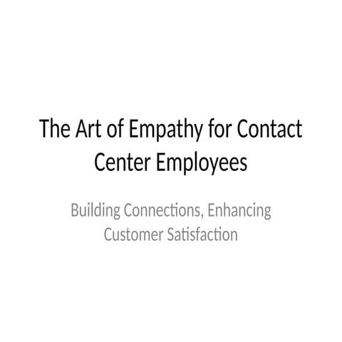 The_Art_of_Empathy in contact center.pptx