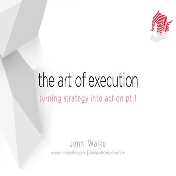 The art of execution - turning strategy into action pt 1 & 2 | PDF ...