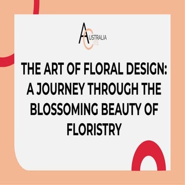 The Art of Floral Design A Journey Through the Blossoming Beauty of ...