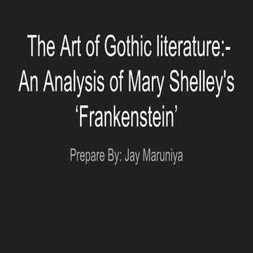 The Art Of Gothic literature-- An Analysis of Mary Shelley's ...