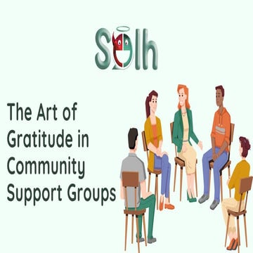 The Art of Gratitude in Community Support Groups | Solh Wellness | PDF