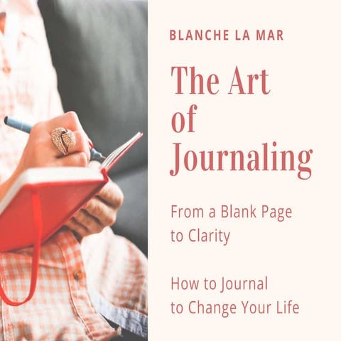 The Art of Journaling - From a Blank Page to Clarity - How to Journal ...