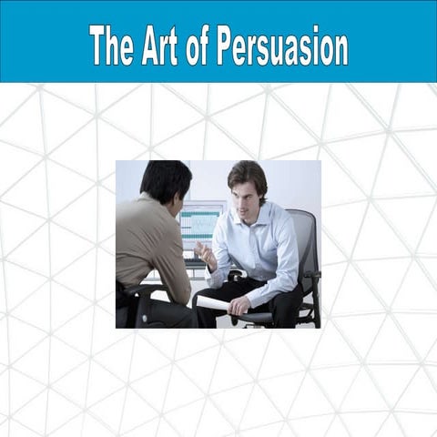 The Art Of Persuasion | PPT